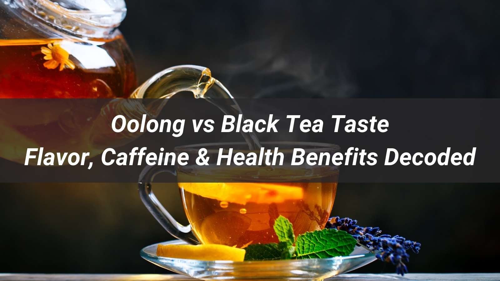 Oolong vs Black Tea: The Ultimate Taste Guide - XIAO TEA